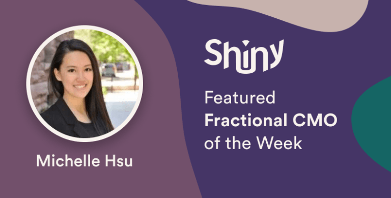 Featured Fractional CMO of the Week: Michelle Hsu - Shiny